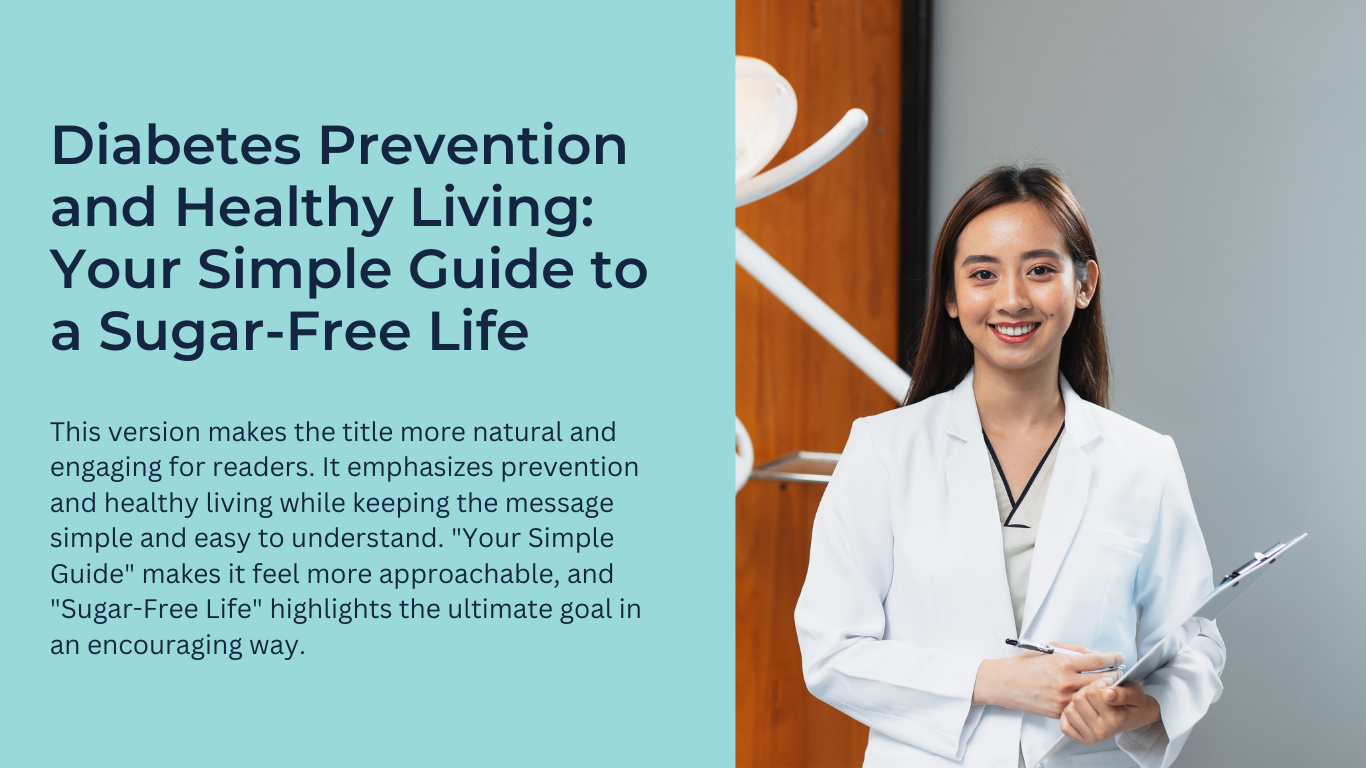 Diabetes Prevention & Healthy Living: Your Simple Guide to a Sugar-Free ...